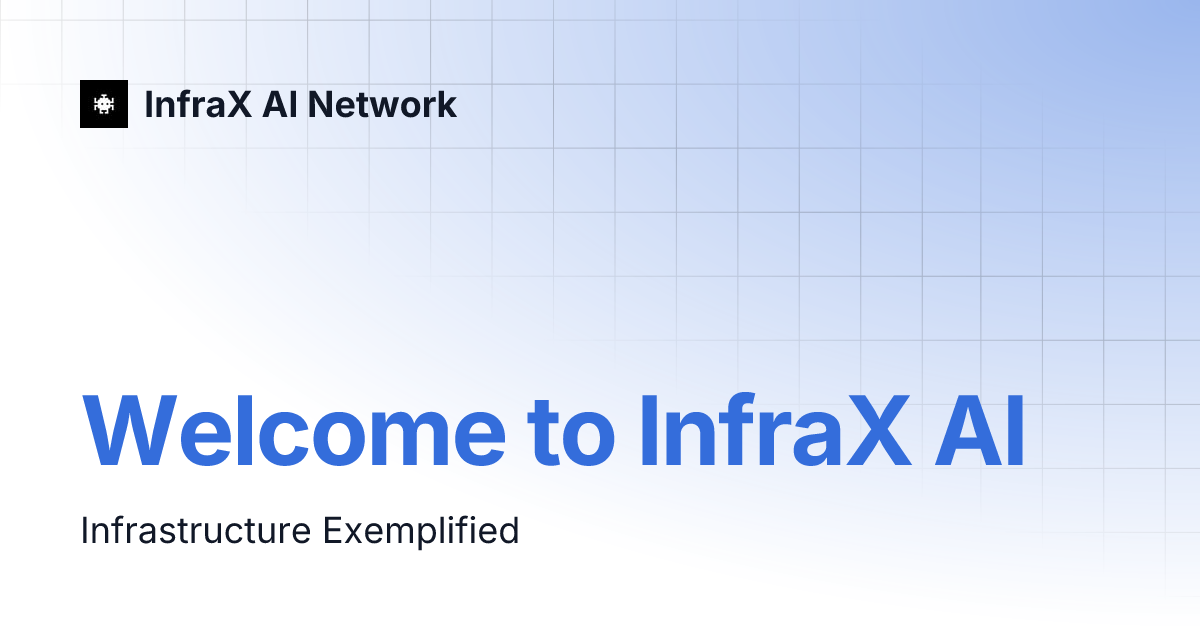 Welcome to InfraX AI | InfraX AI Network